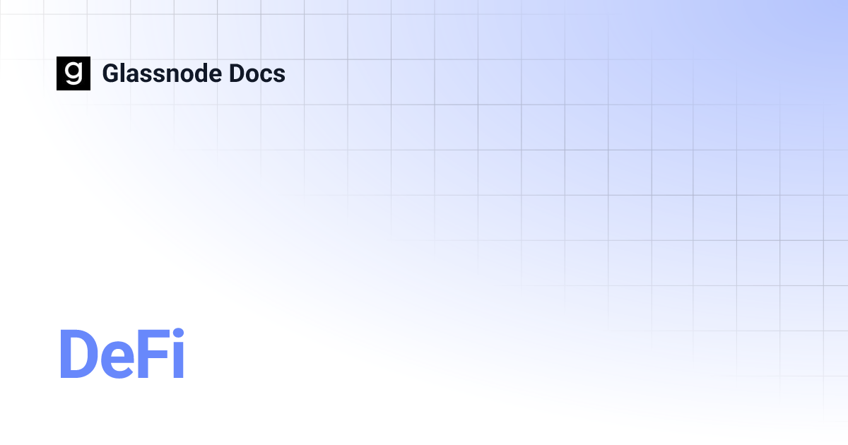 DeFi | Glassnode Docs
