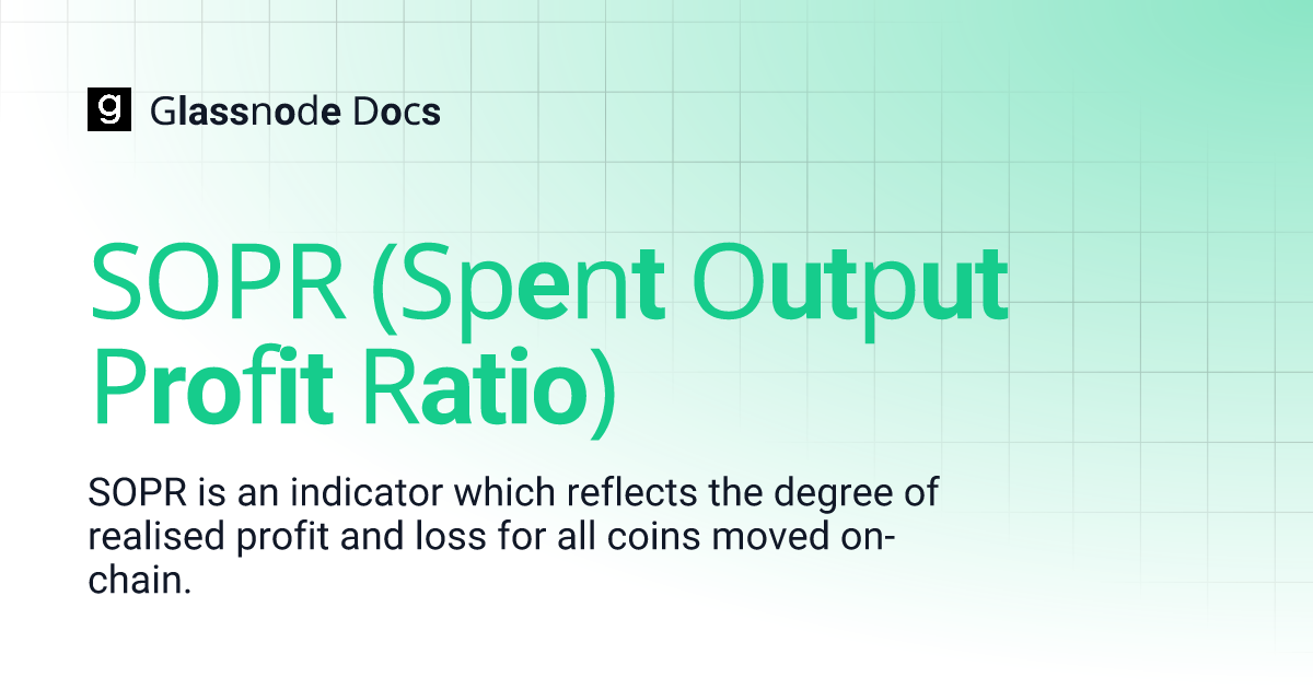 SOPR (Spent Output Profit Ratio) | Glassnode Docs SOPR (Spent Output Profit Ratio) | Glassnode Docs