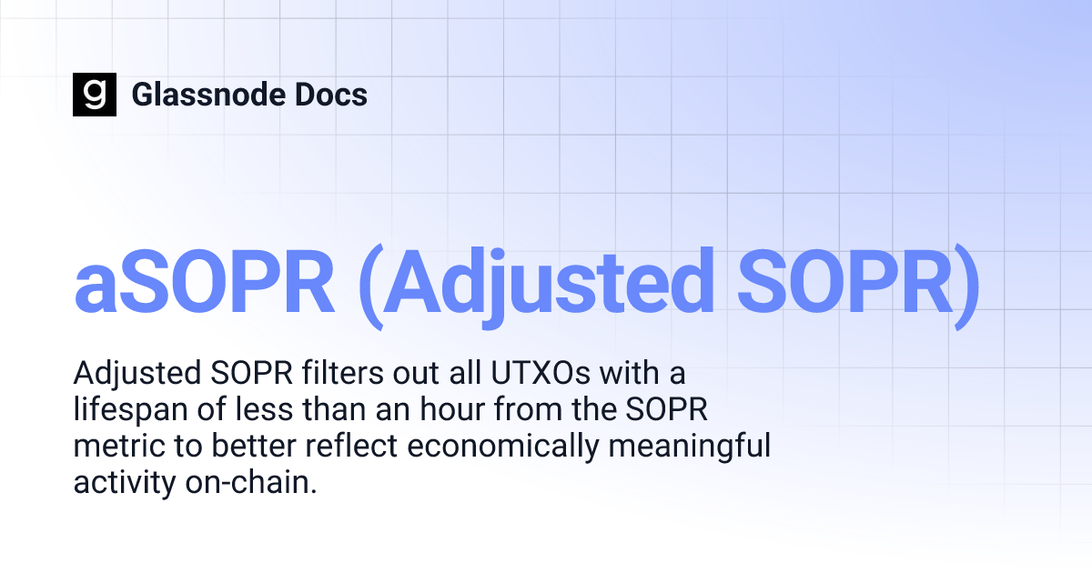 aSOPR (Adjusted SOPR) | Glassnode Docs