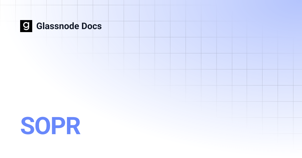 SOPR | Glassnode Docs