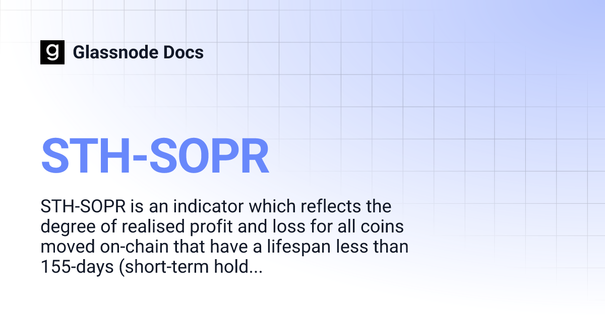 STH-SOPR | Glassnode Docs