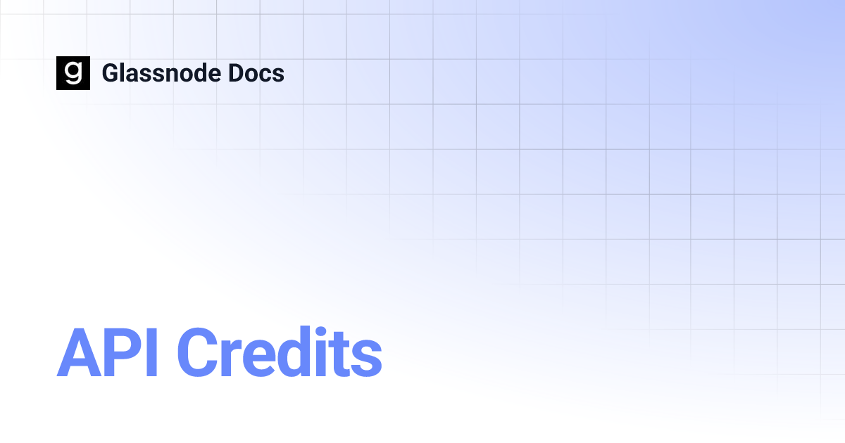 API Credits | Glassnode Docs