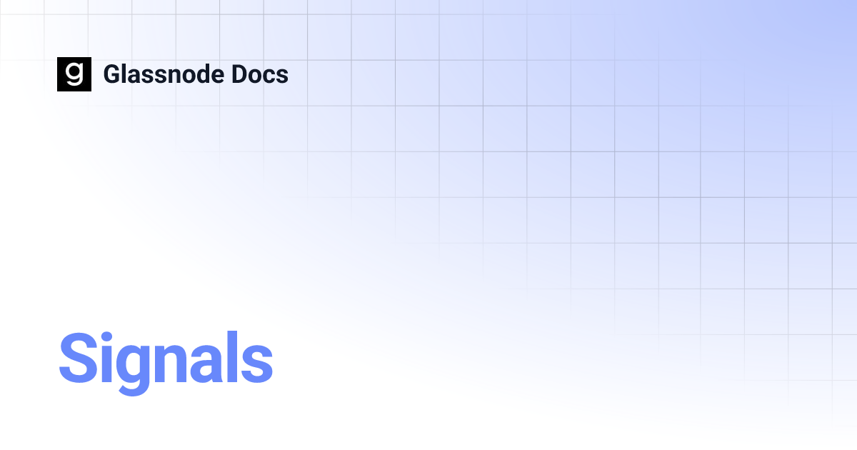 Signals | Glassnode Docs