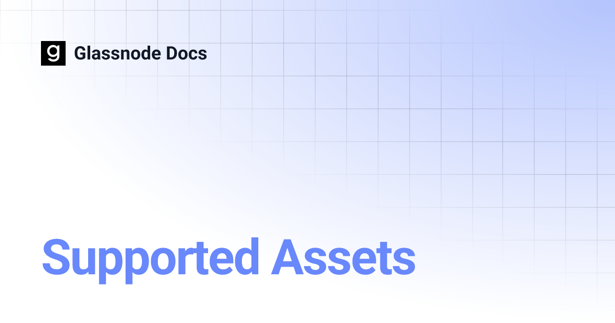 Supported Assets | Glassnode Docs