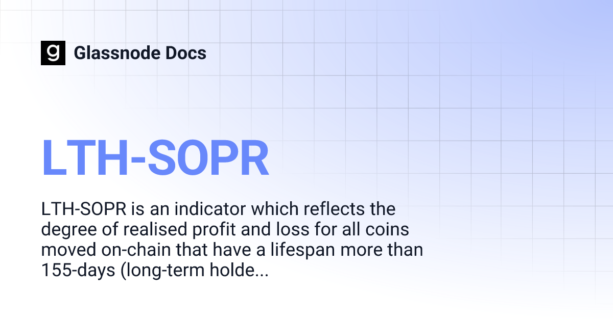 LTH-SOPR | Glassnode Docs