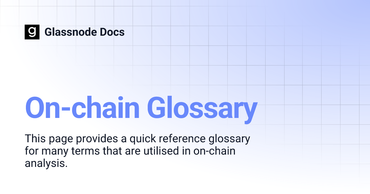 On-chain Glossary | Glassnode Docs