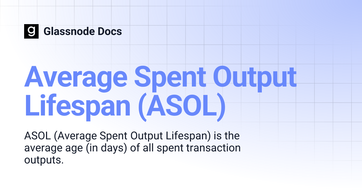 Average Spent Output Lifespan (ASOL) | Glassnode Docs