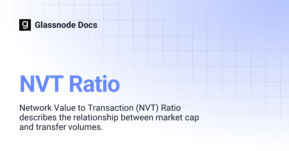 NVT Ratio | Glassnode Docs