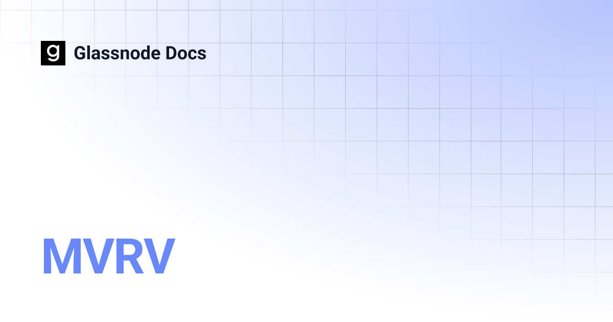MVRV | Glassnode Docs