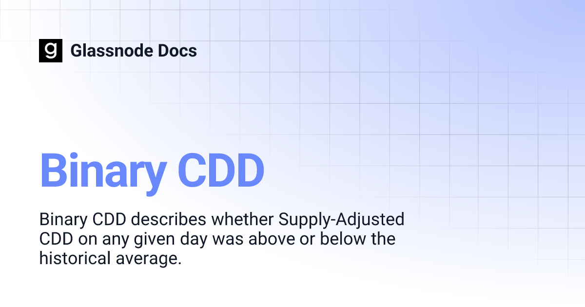 Binary CDD | Glassnode Docs