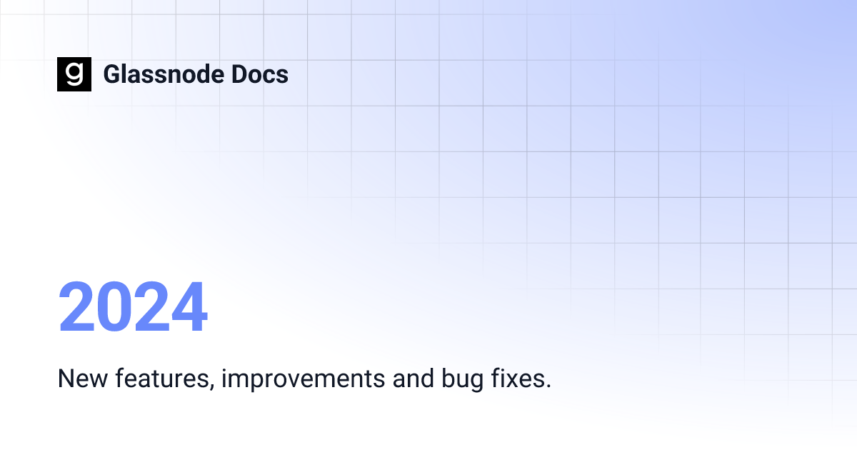 2024 | Glassnode Docs