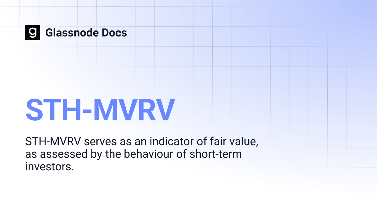 STH-MVRV | Glassnode Docs